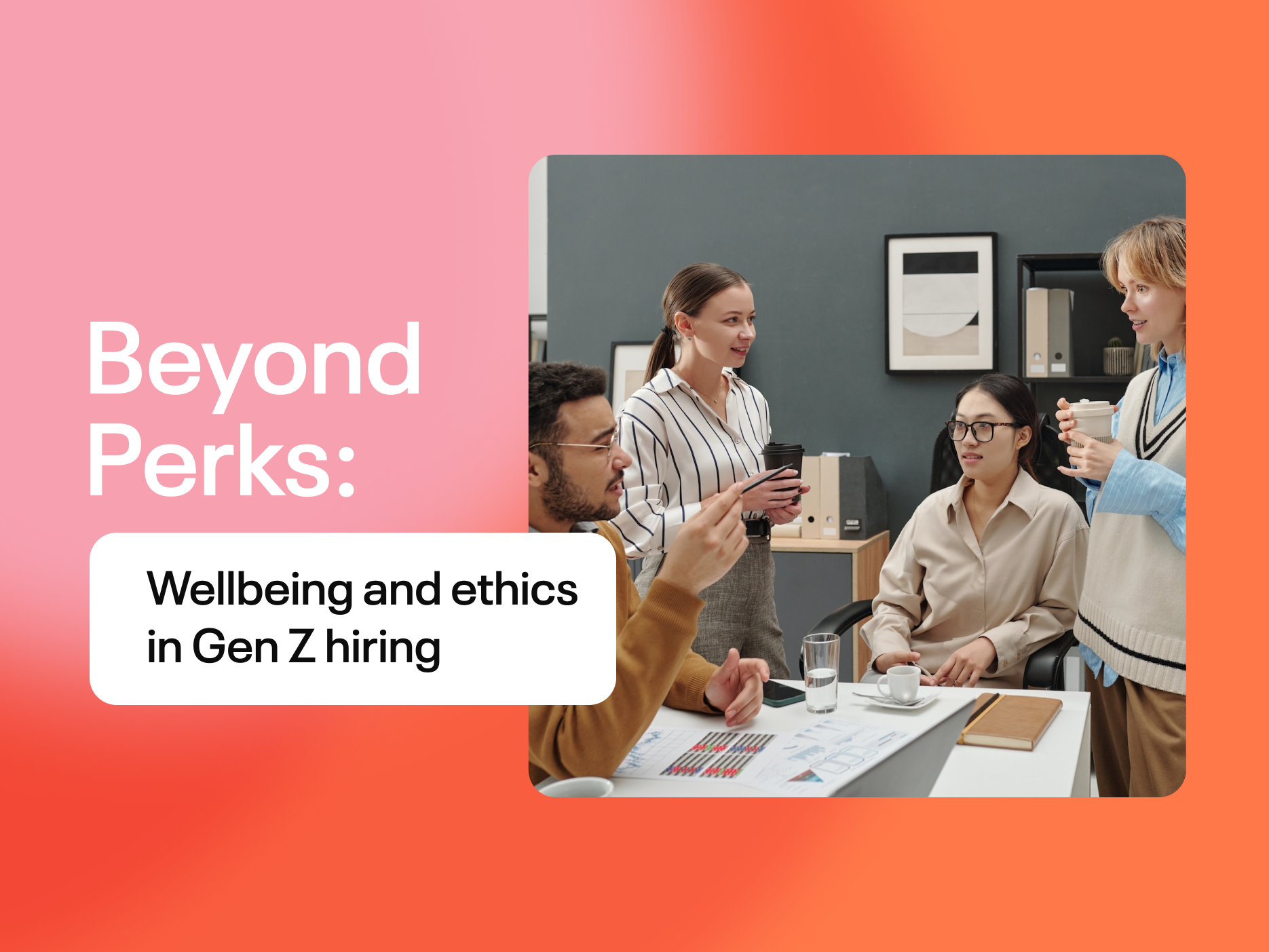 Beyond perks: Wellbeing and ethics in Gen Z hiring | Happydance